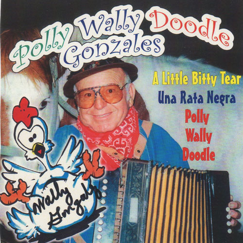 Polly Wally Doodle - Wally Gonzalez | Catalog | Rancho Alegre Radio